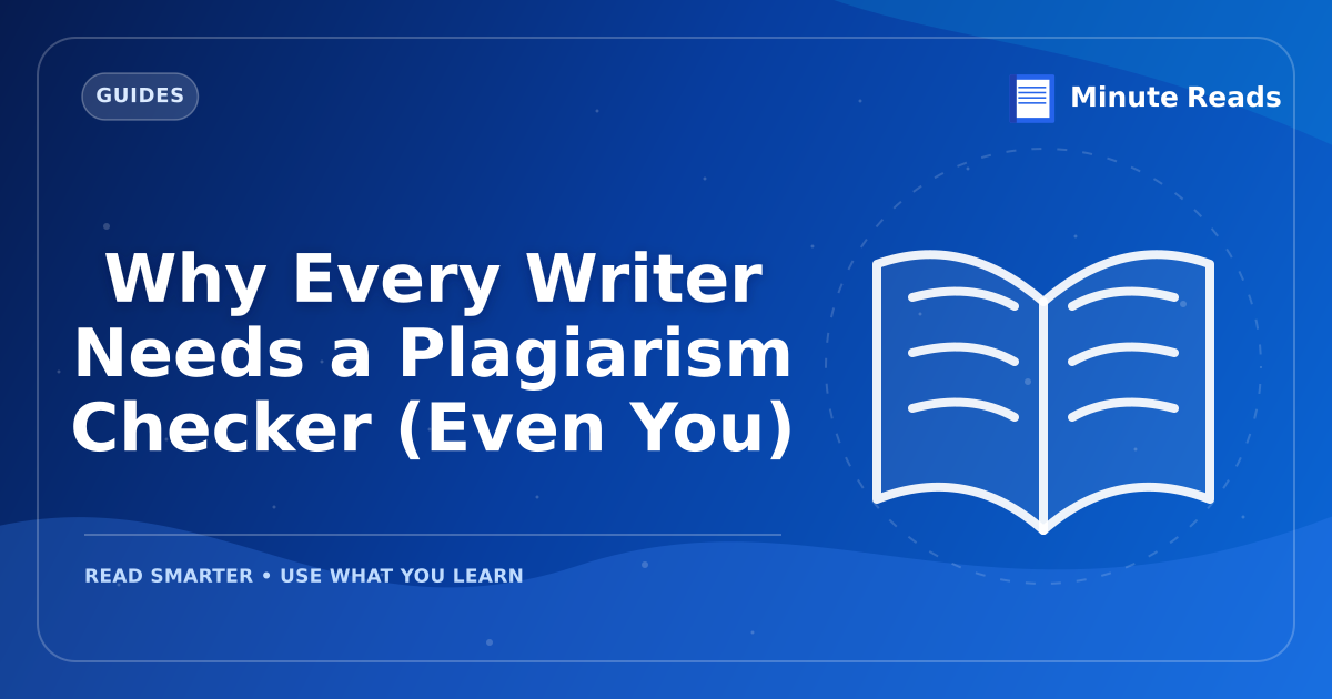 Why Every Writer Needs a Plagiarism Checker (Even You) — MinuteReads blog thumbnail