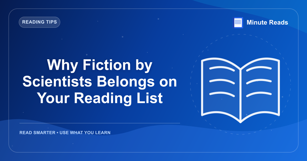 Why Fiction by Scientists Belongs on Your Reading List — MinuteReads blog thumbnail