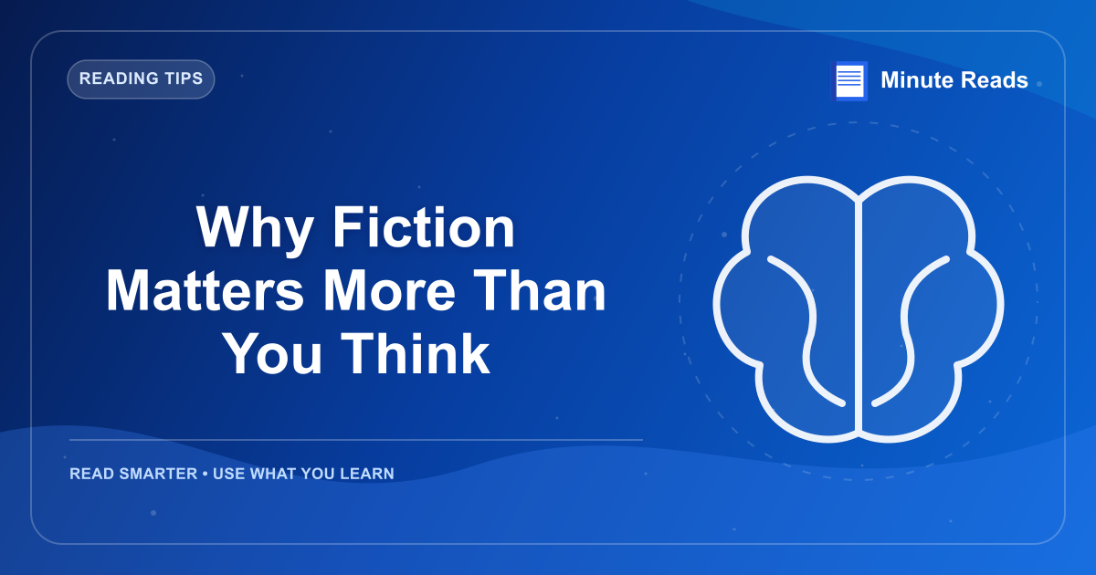 Why Fiction Matters More Than You Think — MinuteReads blog thumbnail