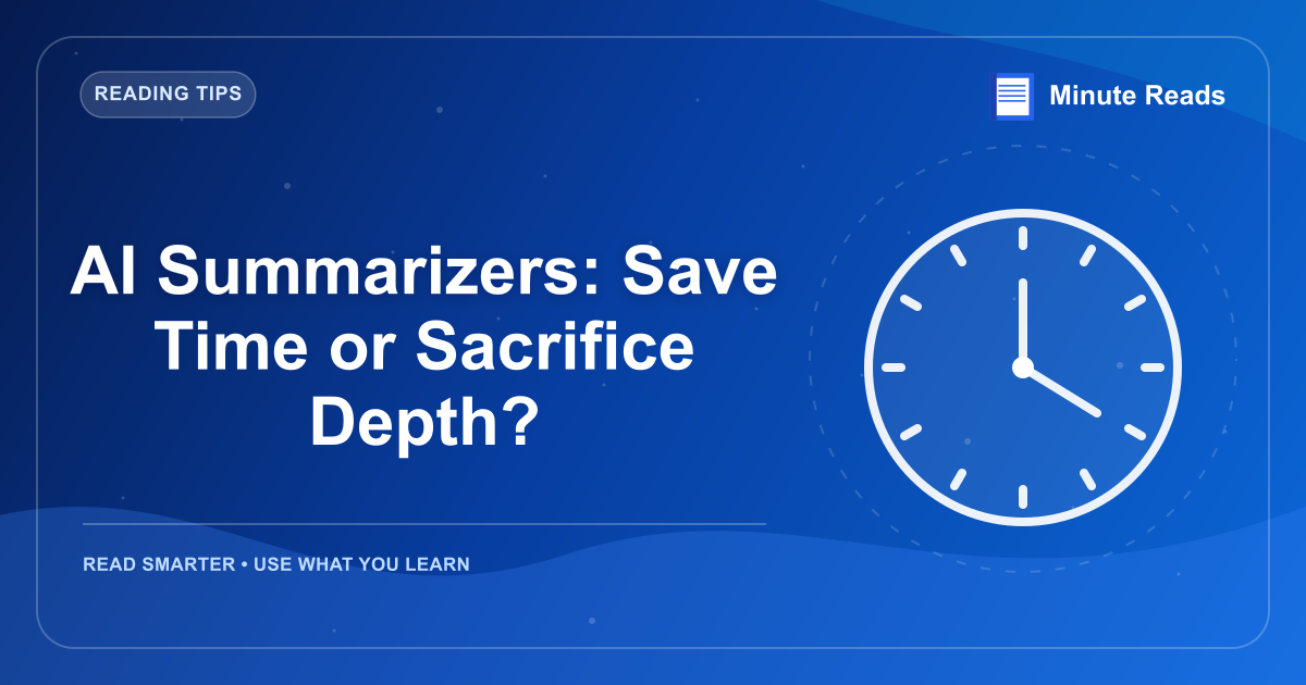 AI Summarizers: Save Time or Sacrifice Depth? — MinuteReads blog thumbnail