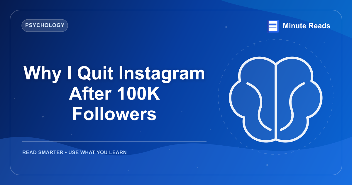 Why I Quit Instagram After 100K Followers — MinuteReads blog thumbnail