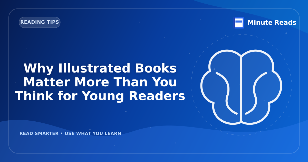 Why Illustrated Books Matter More Than You Think for Young Readers — MinuteReads blog thumbnail