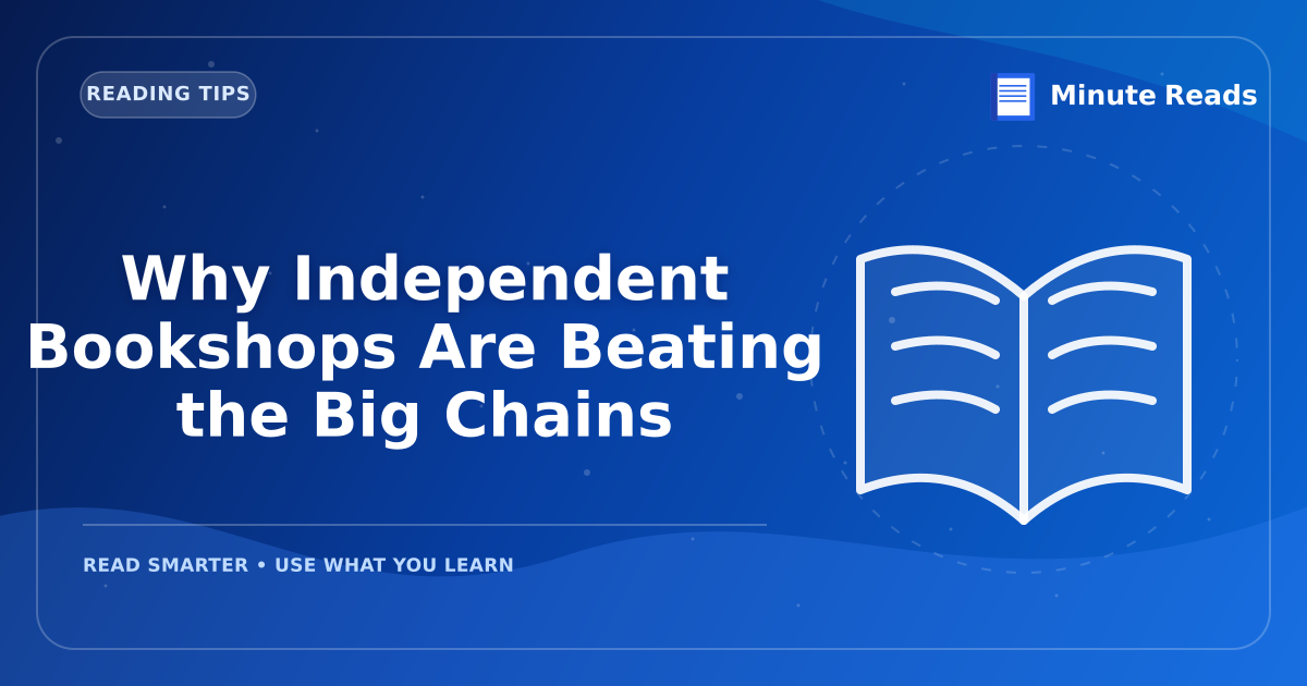 Why Independent Bookshops Are Beating the Big Chains — MinuteReads blog thumbnail