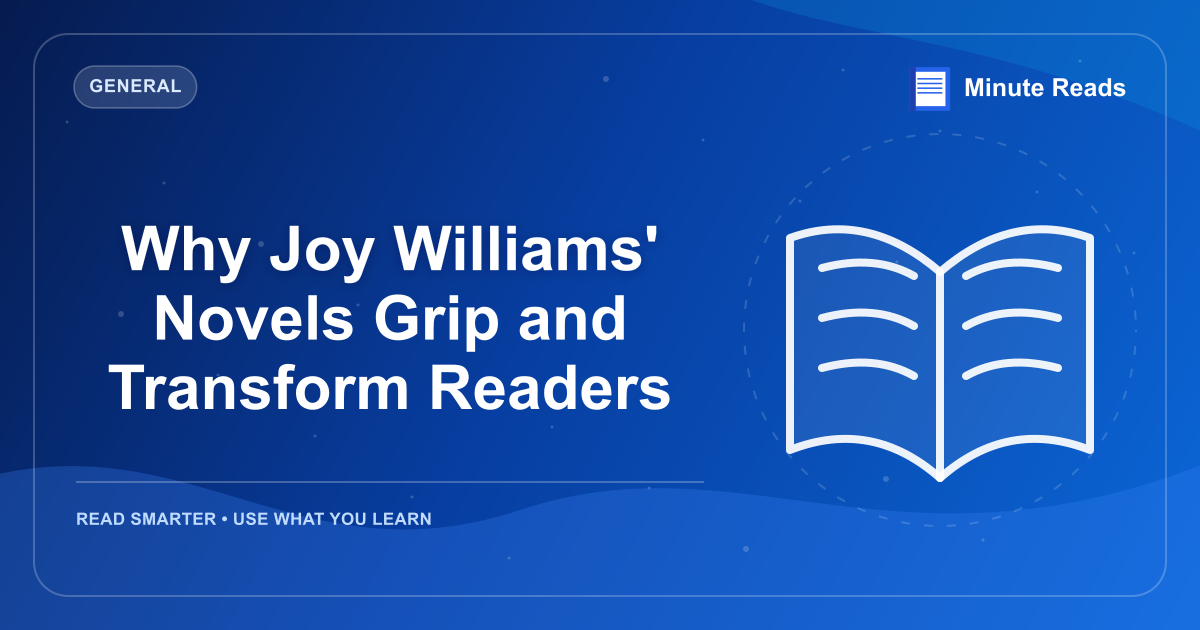 Why Joy Williams' Novels Grip and Transform Readers — MinuteReads blog thumbnail