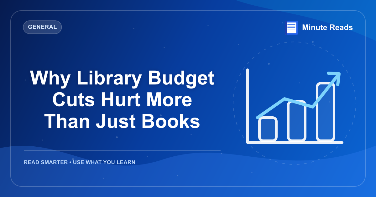 Why Library Budget Cuts Hurt More Than Just Books — MinuteReads blog thumbnail