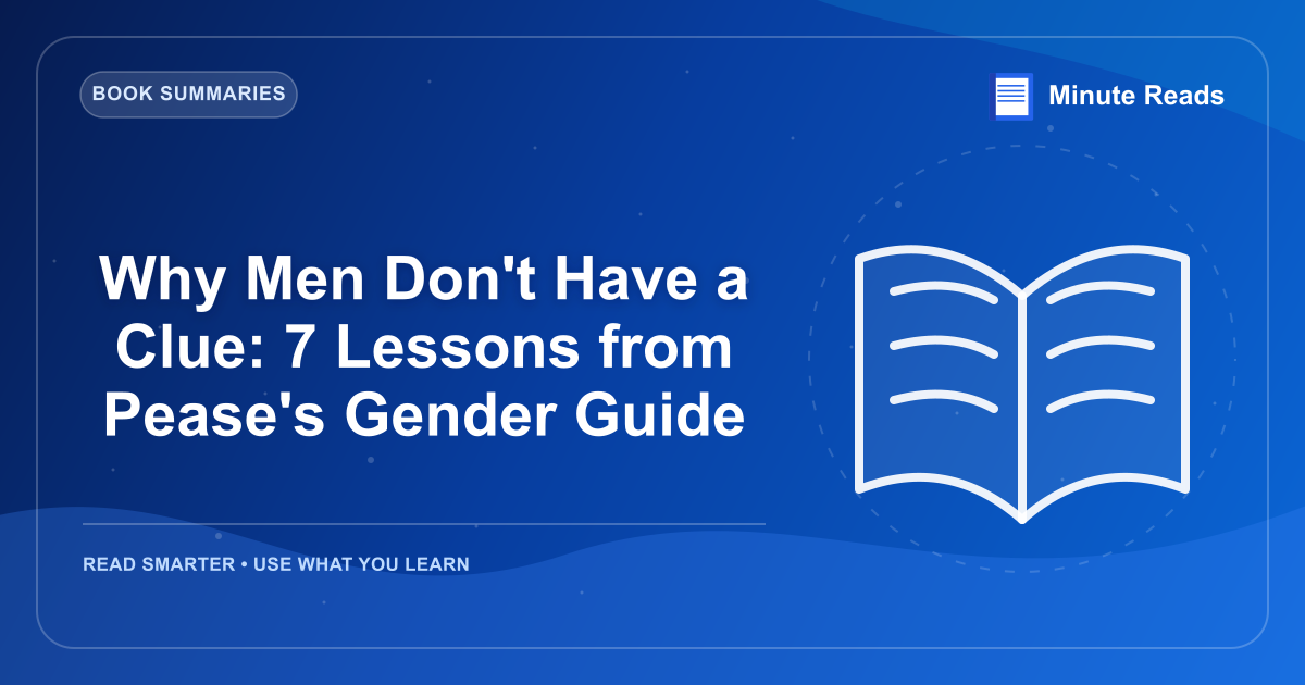 Why Men Don't Have a Clue: 7 Lessons from Pease's Gender Guide — MinuteReads blog thumbnail
