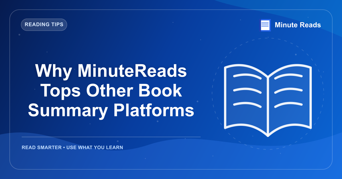 Why MinuteReads Tops Other Book Summary Platforms — MinuteReads blog thumbnail