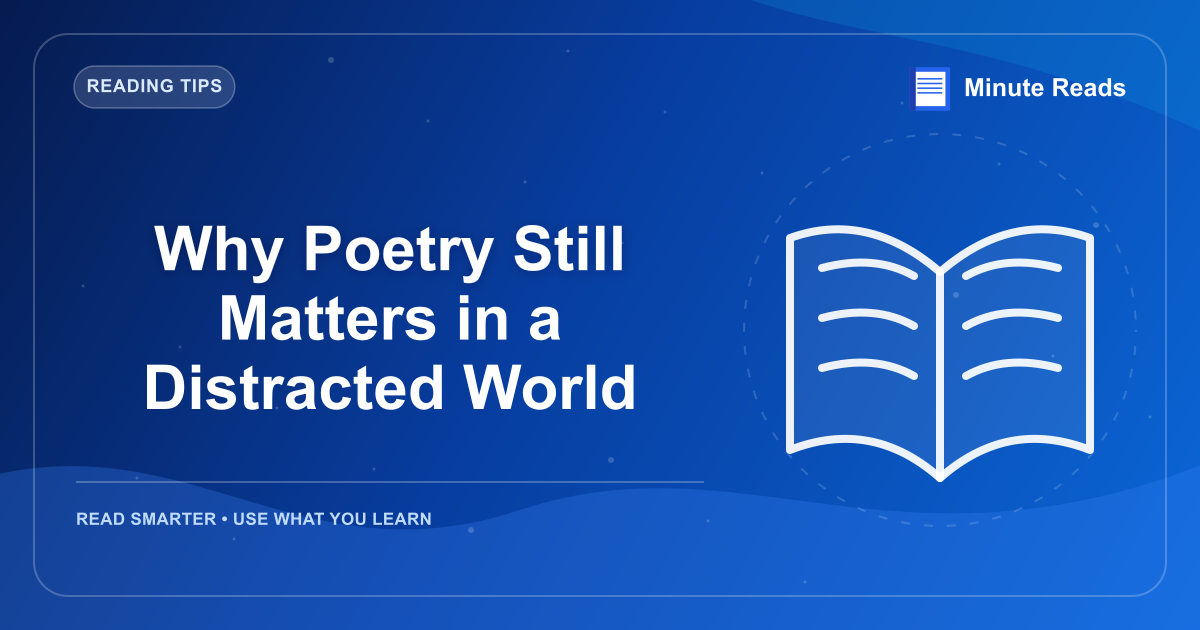 Why Poetry Still Matters in a Distracted World — MinuteReads blog thumbnail