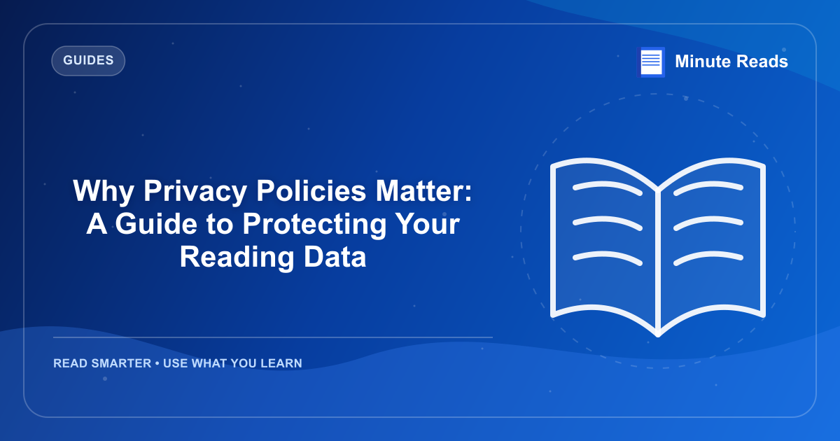 Why Privacy Policies Matter: A Guide to Protecting Your Reading Data — MinuteReads blog thumbnail