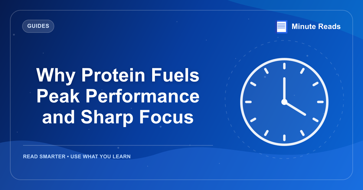 Why Protein Fuels Peak Performance and Sharp Focus — MinuteReads blog thumbnail