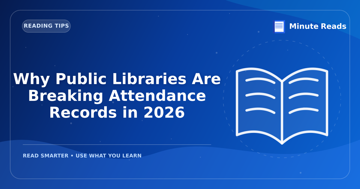 Why Public Libraries Are Breaking Attendance Records in 2026 — MinuteReads blog thumbnail
