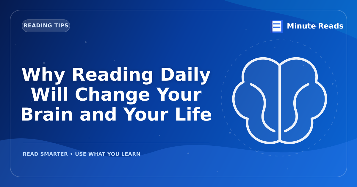 Why Reading Daily Will Change Your Brain and Your Life — MinuteReads blog thumbnail