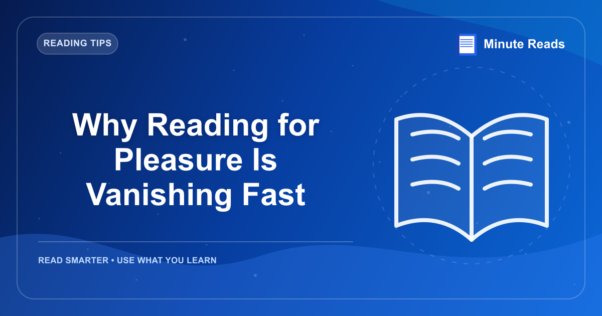 Why Reading for Pleasure Is Vanishing Fast — MinuteReads blog thumbnail