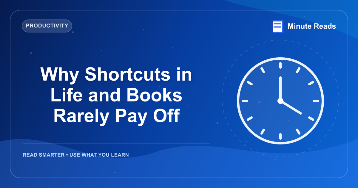 Why Shortcuts in Life and Books Rarely Pay Off — MinuteReads blog thumbnail