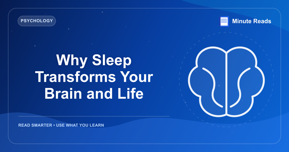 Why Sleep Transforms Your Brain and Life — MinuteReads blog thumbnail