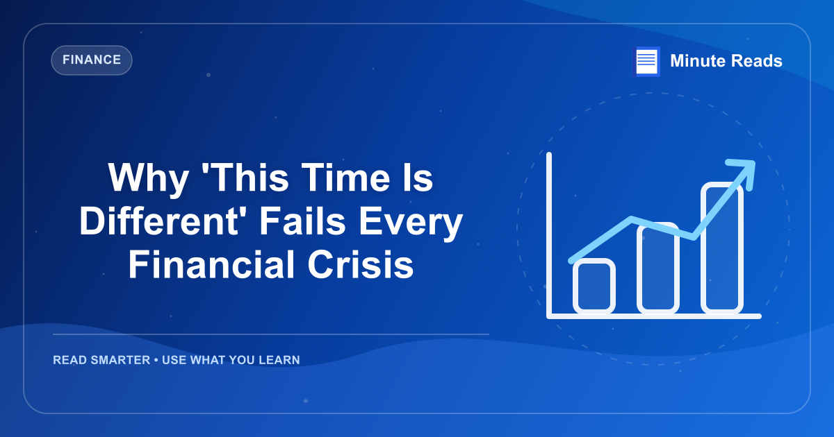 Why 'This Time Is Different' Fails Every Financial Crisis — MinuteReads blog thumbnail
