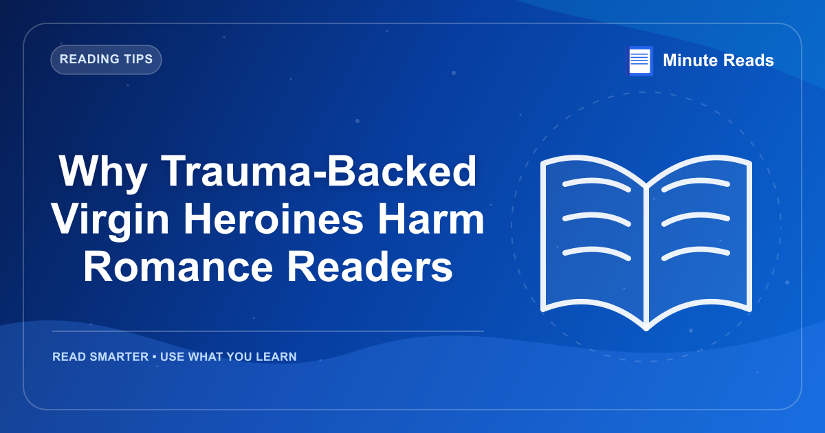 Why Trauma-Backed Virgin Heroines Harm Romance Readers — MinuteReads blog thumbnail