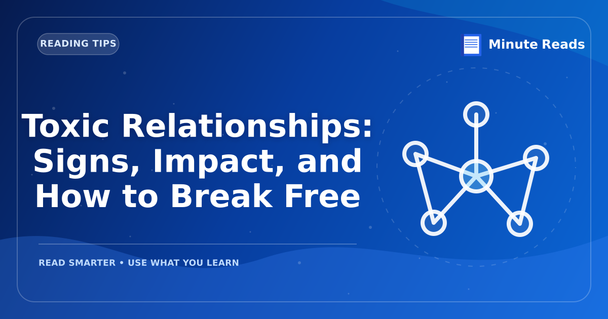 Toxic Relationships: Signs, Impact, and How to Break Free — MinuteReads blog thumbnail