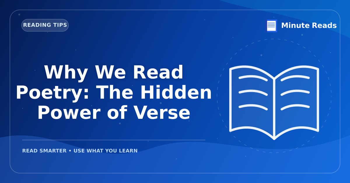 Why We Read Poetry: The Hidden Power of Verse — MinuteReads blog thumbnail