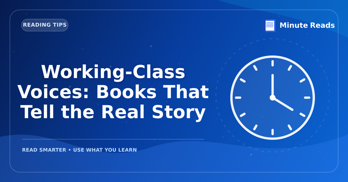 Working-Class Voices: Books That Tell the Real Story — MinuteReads blog thumbnail