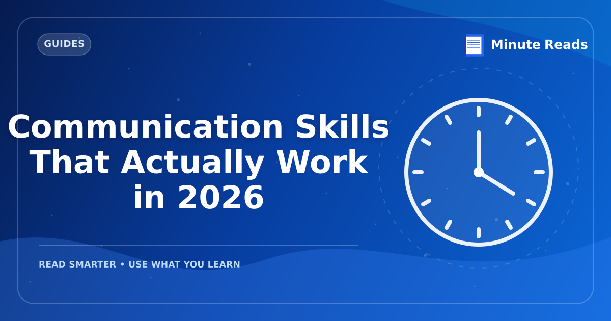 Communication Skills That Actually Work in 2027 — MinuteReads blog thumbnail