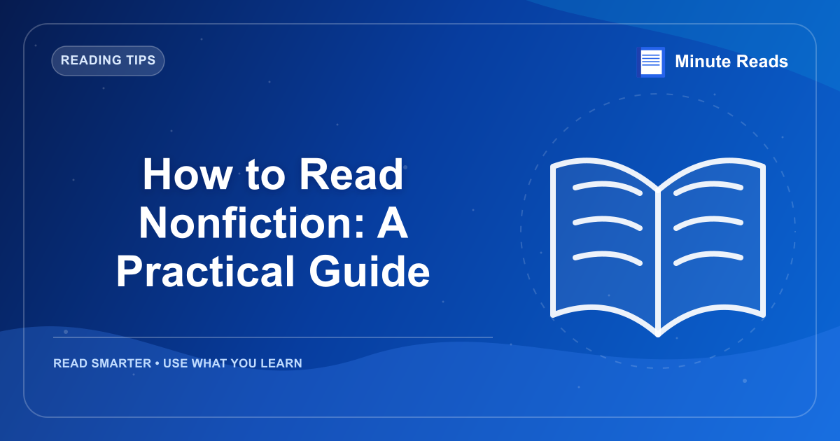 How to Read Nonfiction: A Practical Guide — MinuteReads blog thumbnail