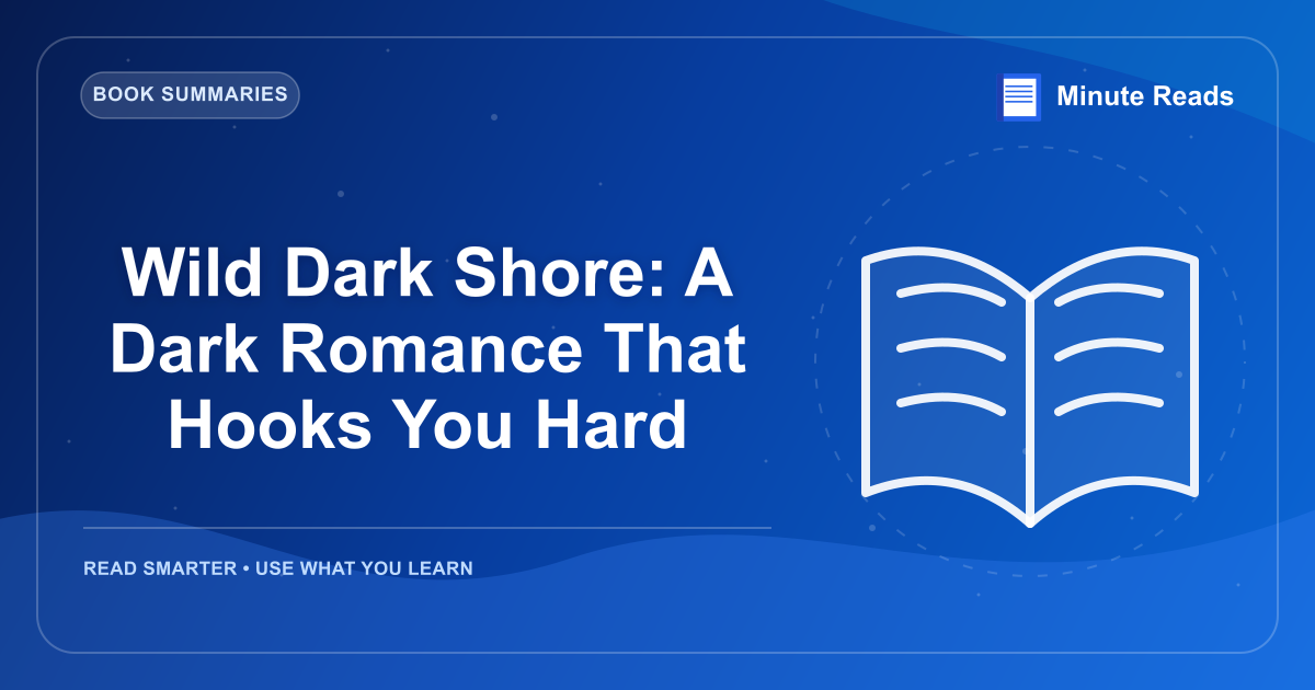 Wild Dark Shore: A Dark Romance That Hooks You Hard — MinuteReads blog thumbnail