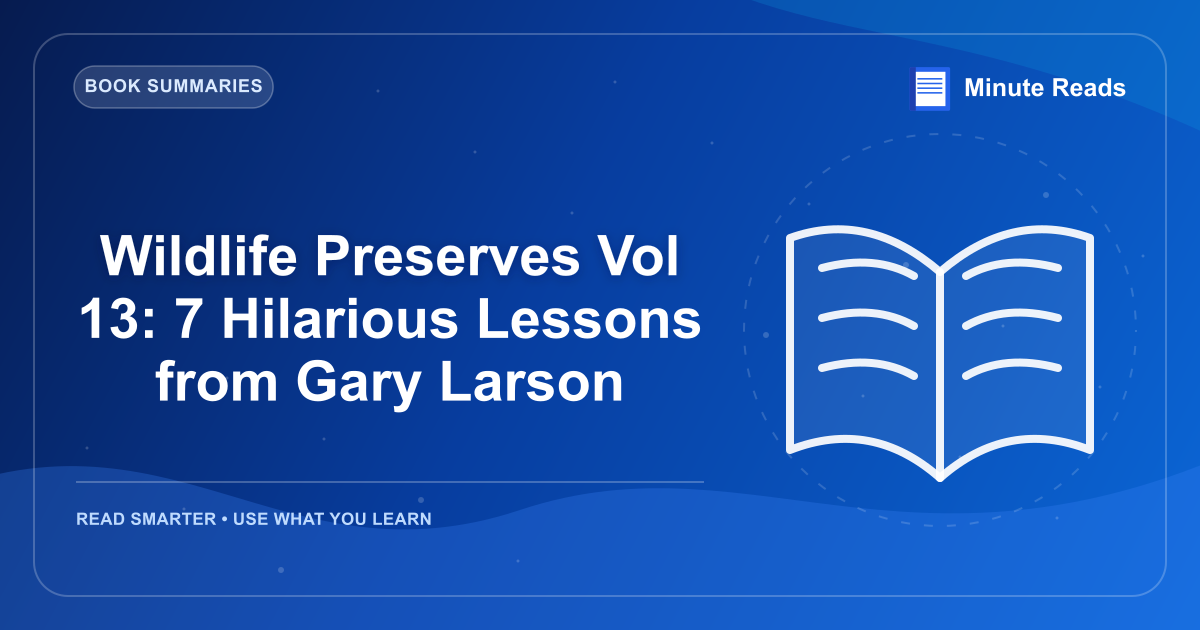 Wildlife Preserves Vol 13: 7 Hilarious Lessons from Gary Larson — MinuteReads blog thumbnail