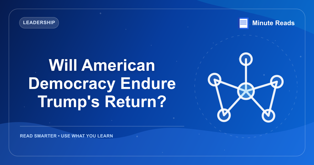 Will American Democracy Endure Trump's Return? — MinuteReads blog thumbnail