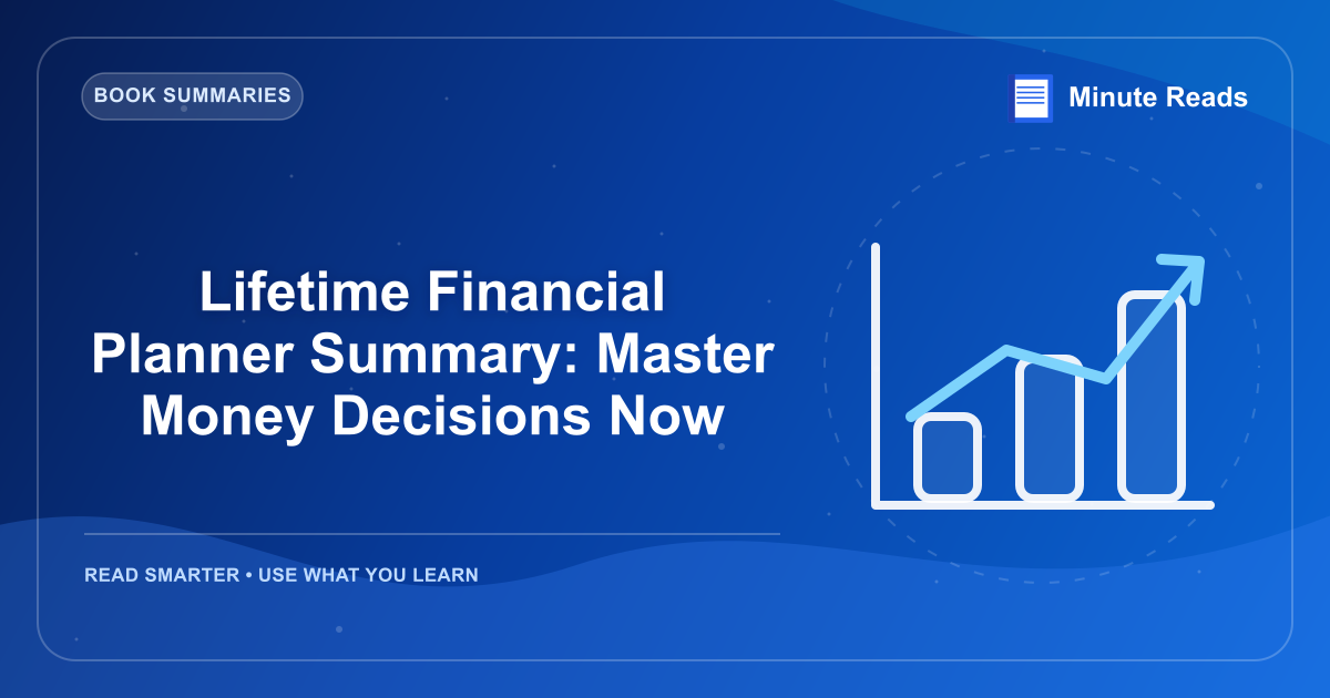 Lifetime Financial Planner Summary: Master Money Decisions Now — MinuteReads blog thumbnail