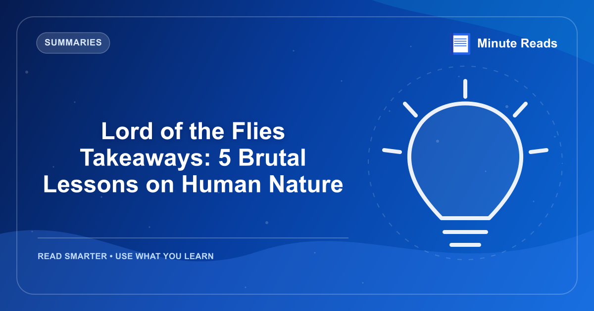 Lord of the Flies Takeaways: 5 Brutal Lessons on Human Nature — MinuteReads blog thumbnail