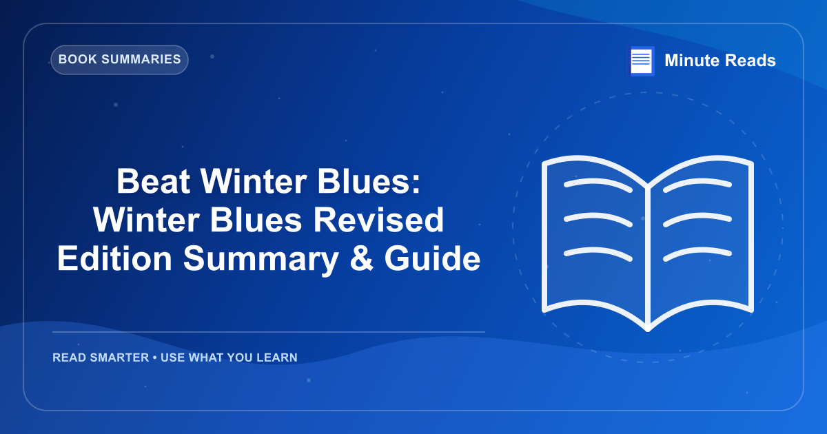 Beat Winter Blues: Winter Blues Revised Edition Summary & Guide — MinuteReads blog thumbnail