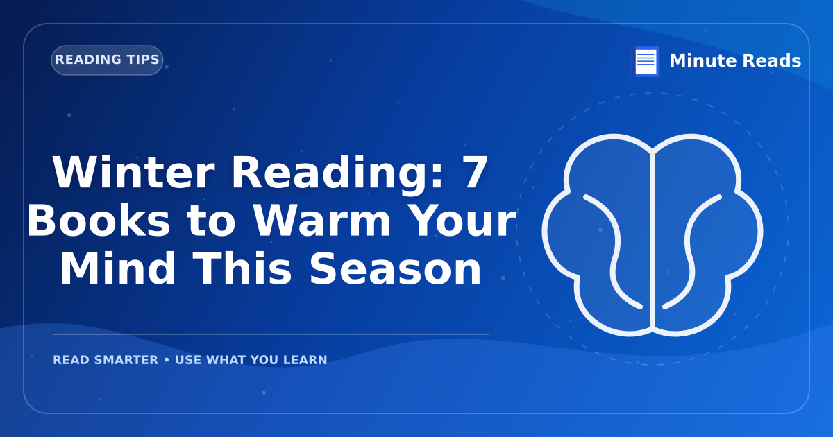 Winter Reading: 7 Books to Warm Your Mind This Season — MinuteReads blog thumbnail