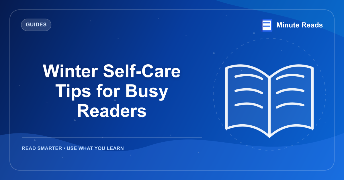 Winter Self-Care Tips for Busy Readers — MinuteReads blog thumbnail