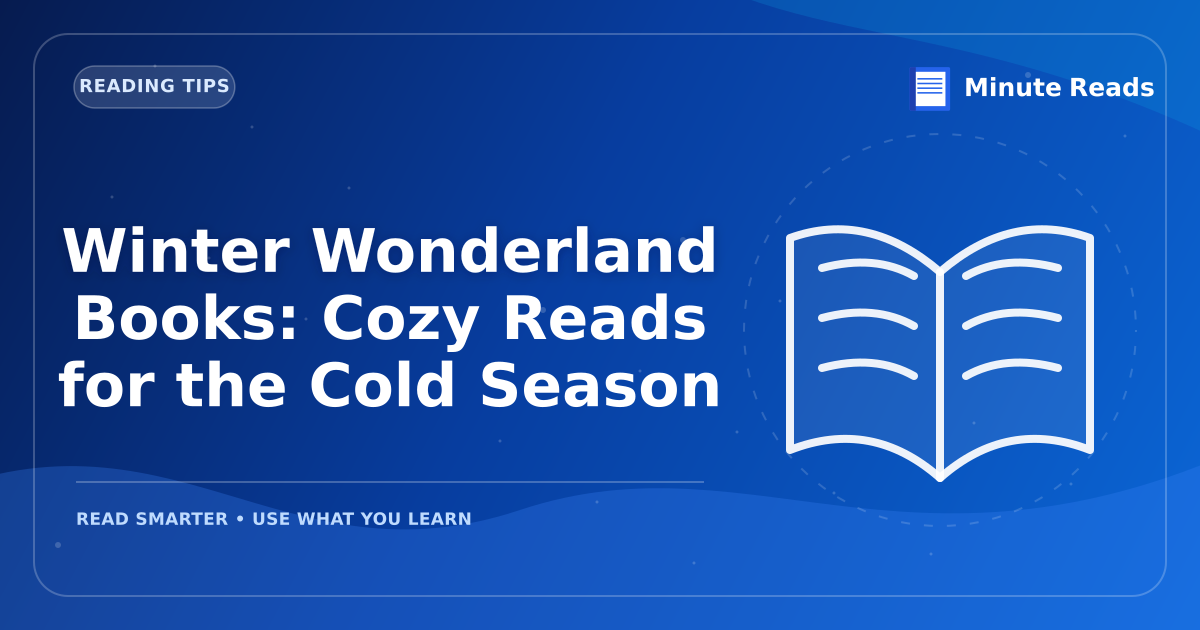 Winter Wonderland Books: Cozy Reads for the Cold Season — MinuteReads blog thumbnail