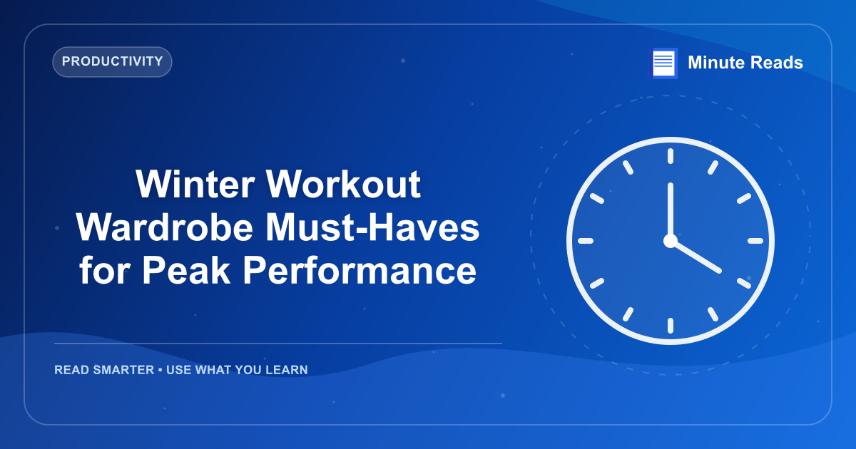 Winter Workout Wardrobe Must-Haves for Peak Performance — MinuteReads blog thumbnail