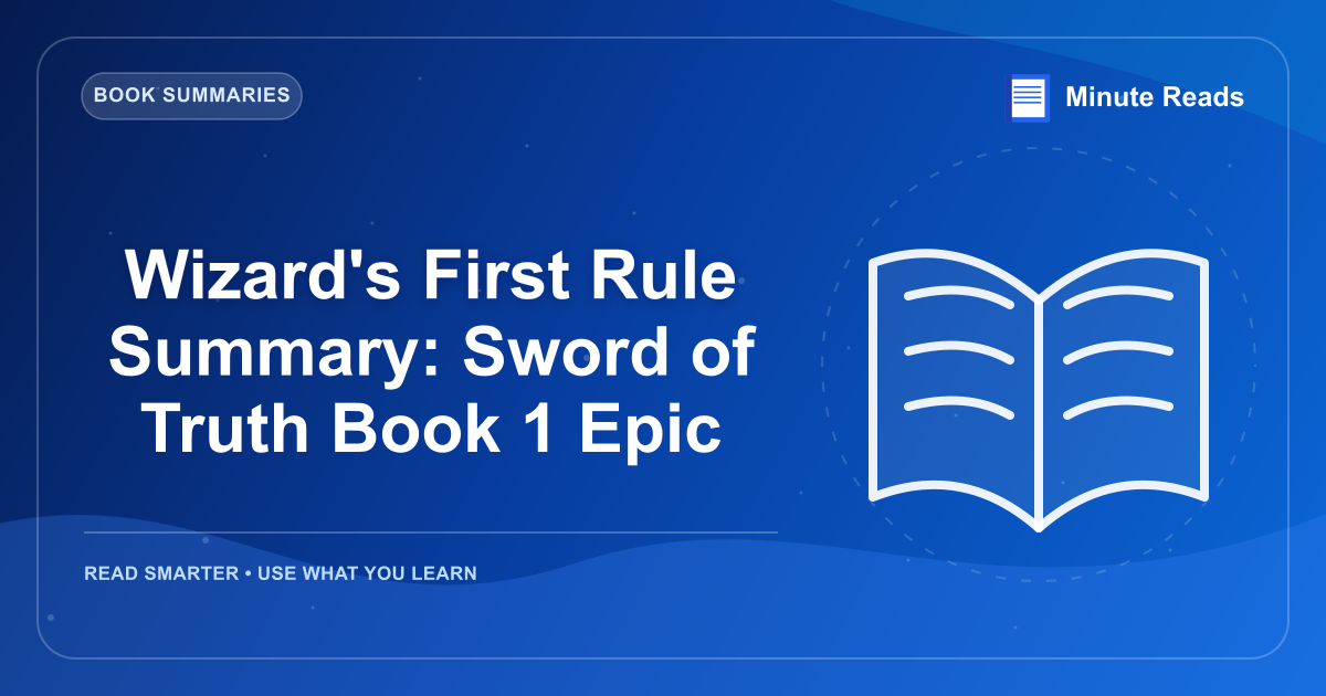 Wizard's First Rule Summary: Sword of Truth Book 1 Epic — MinuteReads blog thumbnail