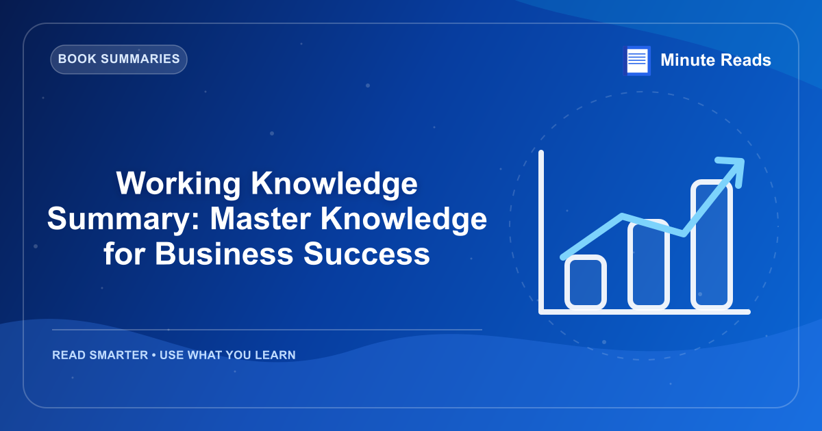 Working Knowledge Summary: Master Knowledge for Business Success — MinuteReads blog thumbnail