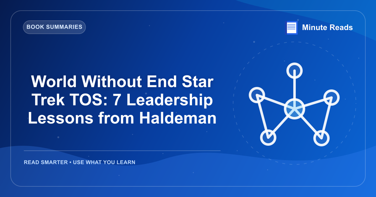 World Without End Star Trek TOS: 7 Leadership Lessons from Haldeman — MinuteReads blog thumbnail