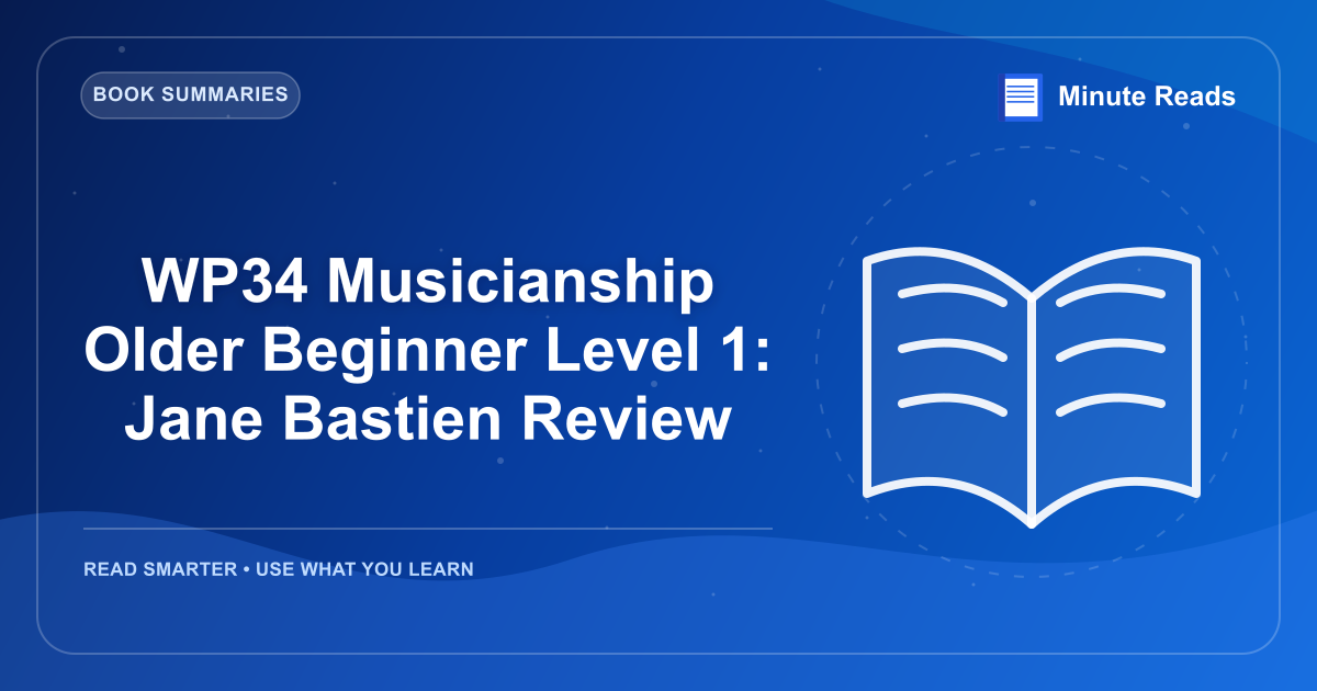 WP34 Musicianship Older Beginner Level 1: Jane Bastien Review — MinuteReads blog thumbnail