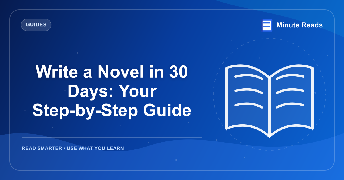 Write a Novel in 30 Days: Your Step-by-Step Guide — MinuteReads blog thumbnail