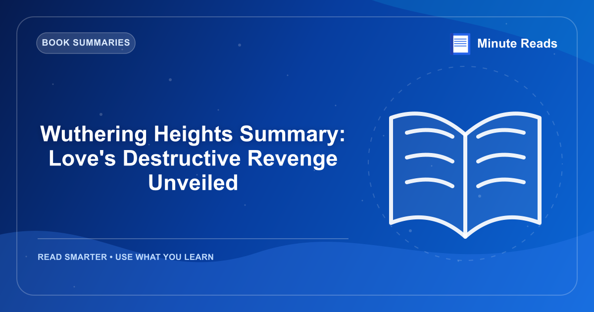 Wuthering Heights Summary: Love's Destructive Revenge Unveiled — MinuteReads blog thumbnail