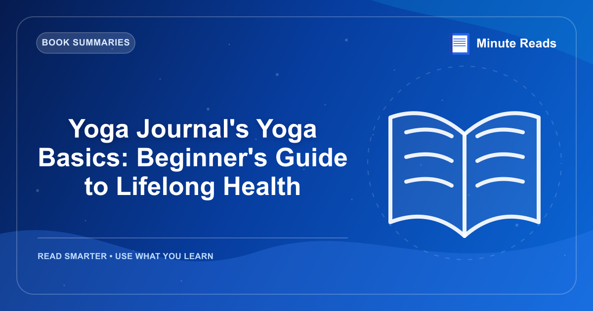 Yoga Journal's Yoga Basics: Beginner's Guide to Lifelong Health — MinuteReads blog thumbnail