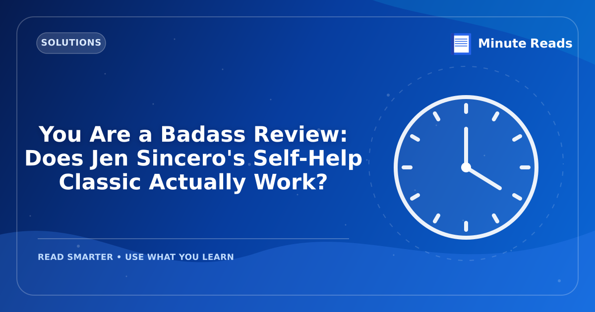 You Are a Badass Review: Does Jen Sincero's Self-Help Classic Actually Work? — MinuteReads blog thumbnail