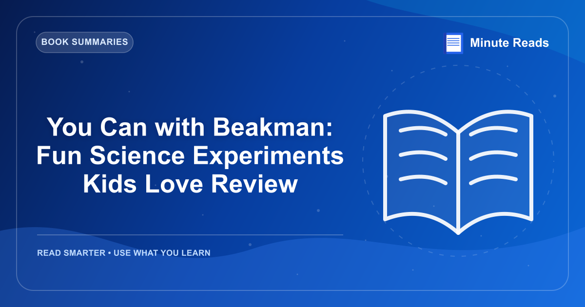 You Can with Beakman: Fun Science Experiments Kids Love Review — MinuteReads blog thumbnail