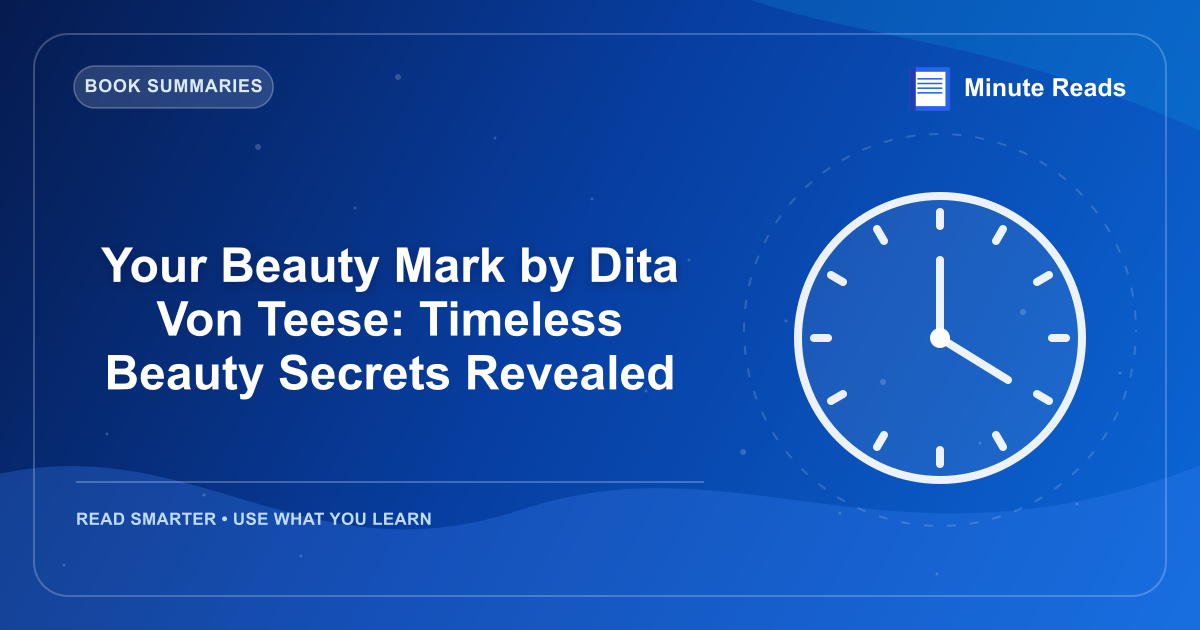 Your Beauty Mark by Dita Von Teese: Timeless Beauty Secrets Revealed — MinuteReads blog thumbnail