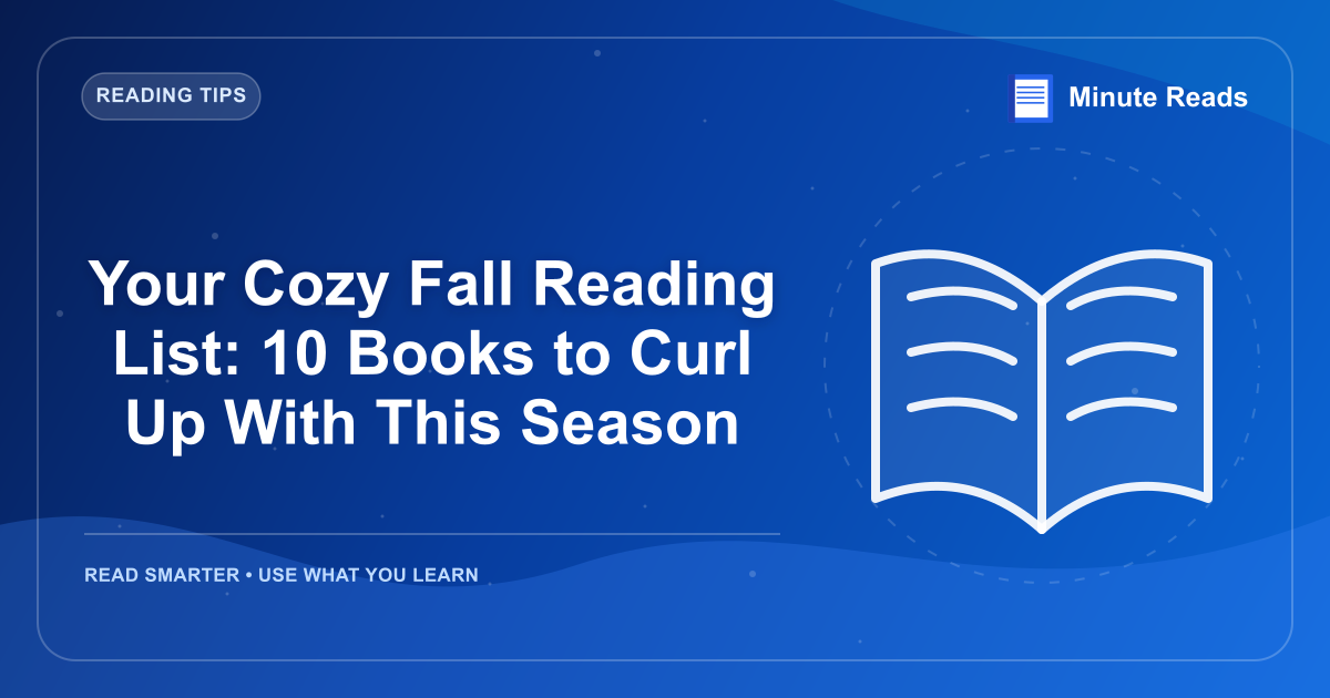 Your Cozy Fall Reading List: 10 Books to Curl Up With This Season — MinuteReads blog thumbnail