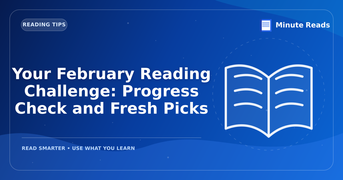 Your February Reading Challenge: Progress Check and Fresh Picks — MinuteReads blog thumbnail