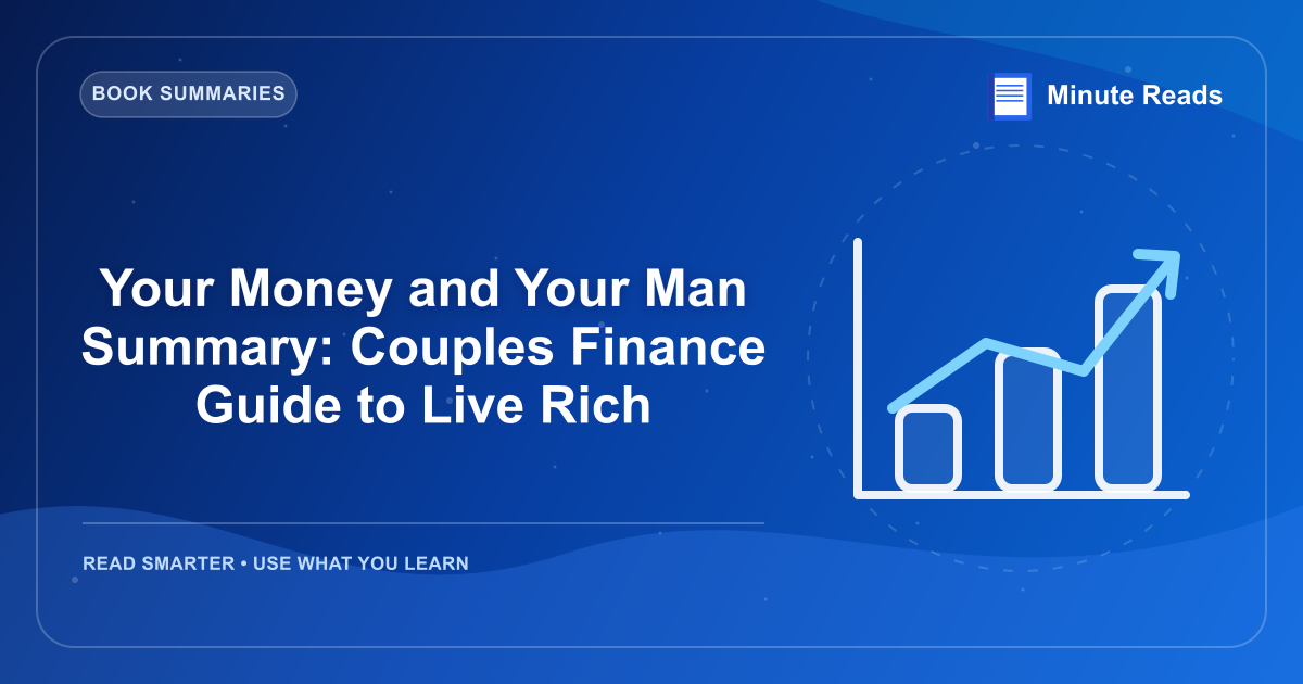 Your Money and Your Man Summary: Couples Finance Guide to Live Rich — MinuteReads blog thumbnail