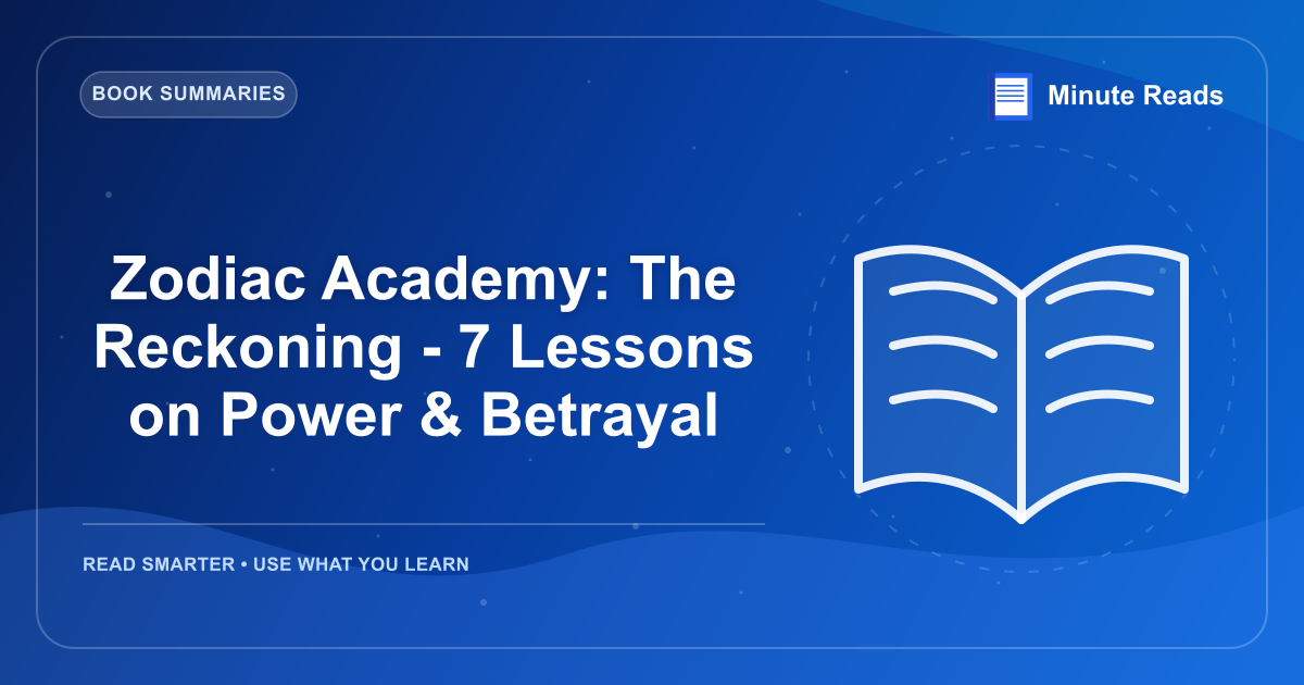Zodiac Academy: The Reckoning - 7 Lessons on Power & Betrayal — MinuteReads blog thumbnail